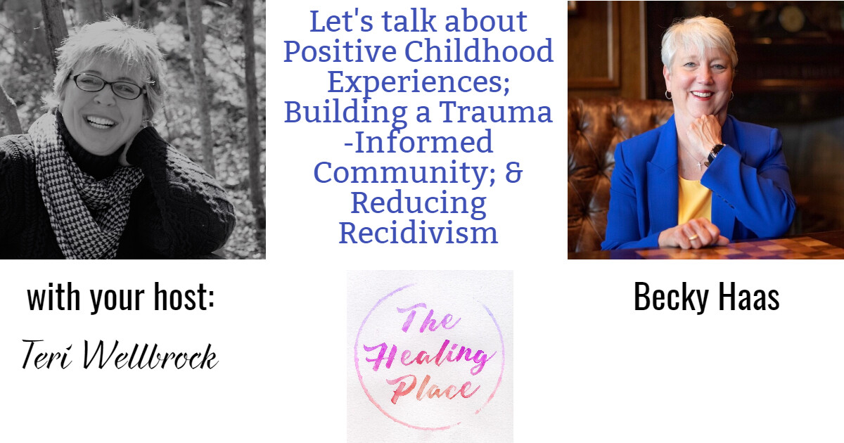 Becky Haas – Positive Childhood Experiences; Building a Trauma-Informed ...