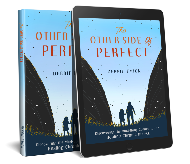 Debbie Emick – The Other Side of Perfect; Chronic Illness Healing ...